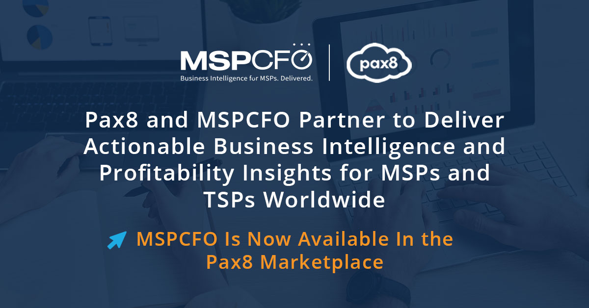 Pax8 and MSPCFO Partner to Deliver Actionable Business Intelligence and Profitability Insights ...