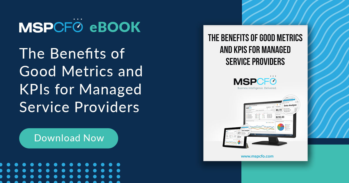 The Benefits of Good Metrics and KPIs for MSPs & TSPs - MSPCFO
